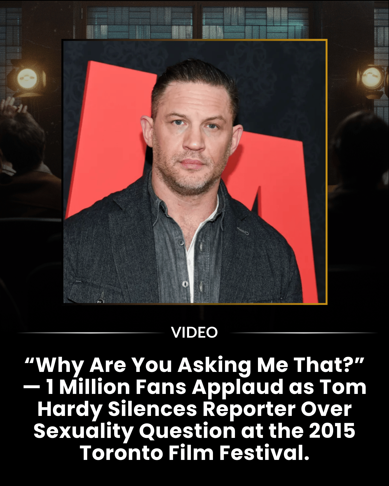 “Why Are You Asking Me That?” — 1 Million Fans Applaud as Tom Hardy ...