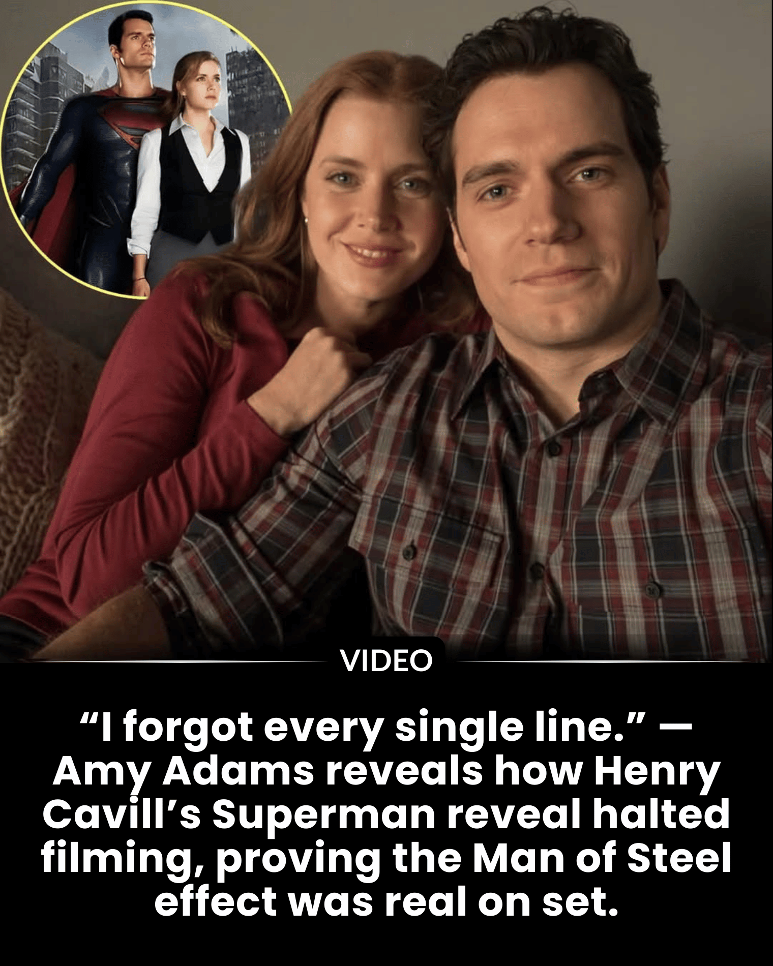 “I forgot every single line.” — Amy Adams reveals how Henry Cavill’s ...