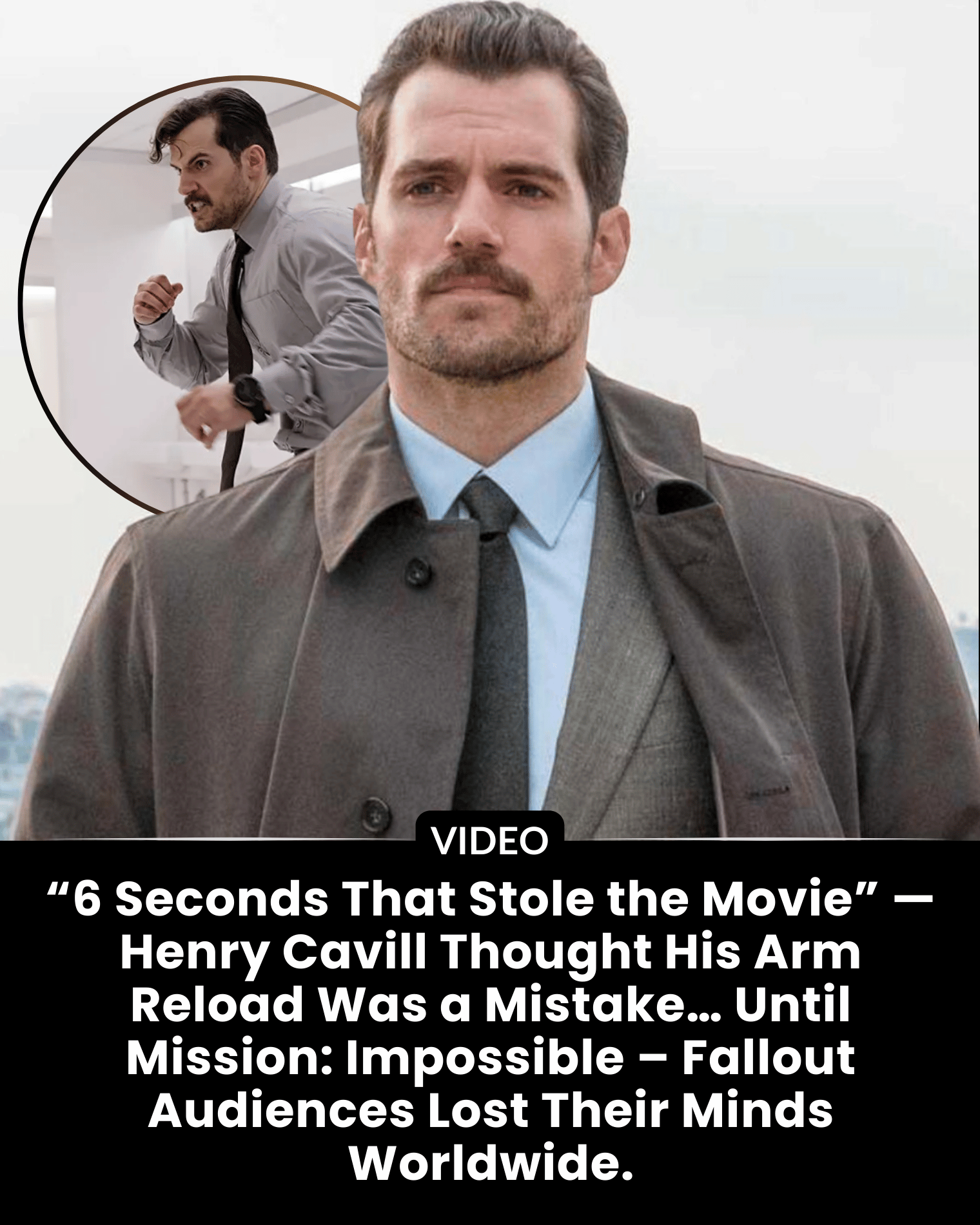 “6 Seconds That Stole the Movie” — Henry Cavill Thought His Arm Reload ...